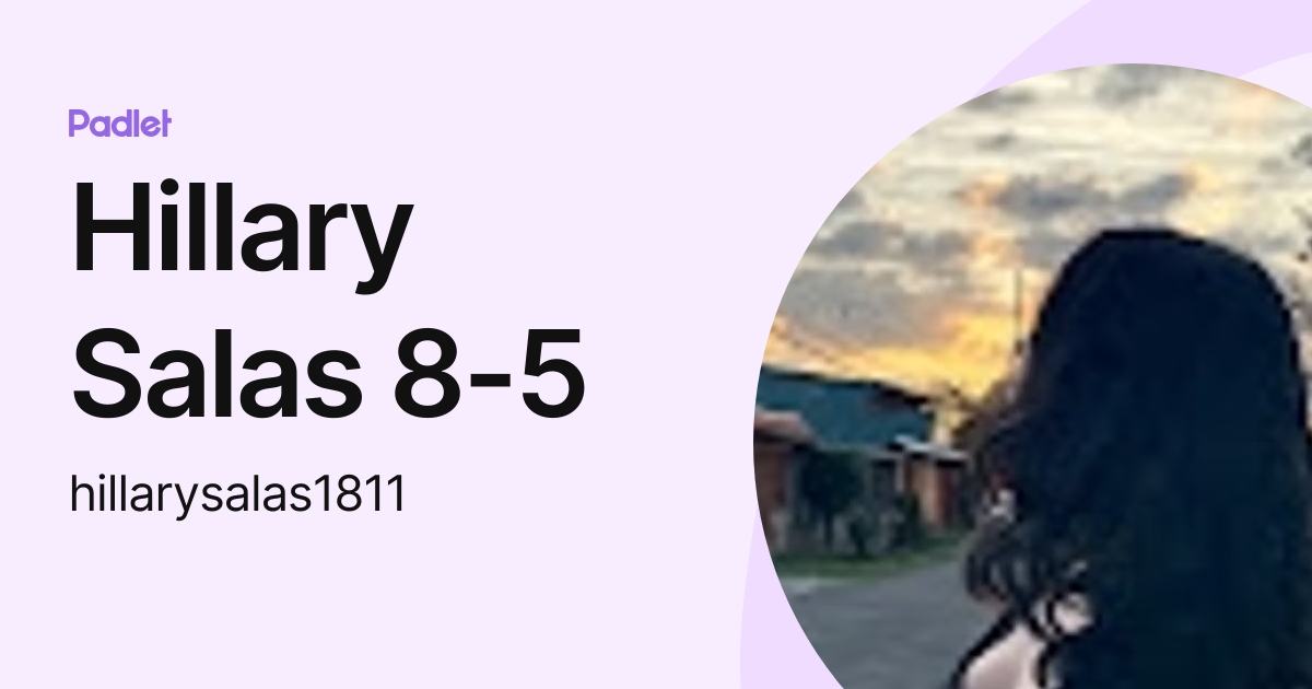 Hillary Salas 8-5 (hillarysalas1811) profile | Padlet