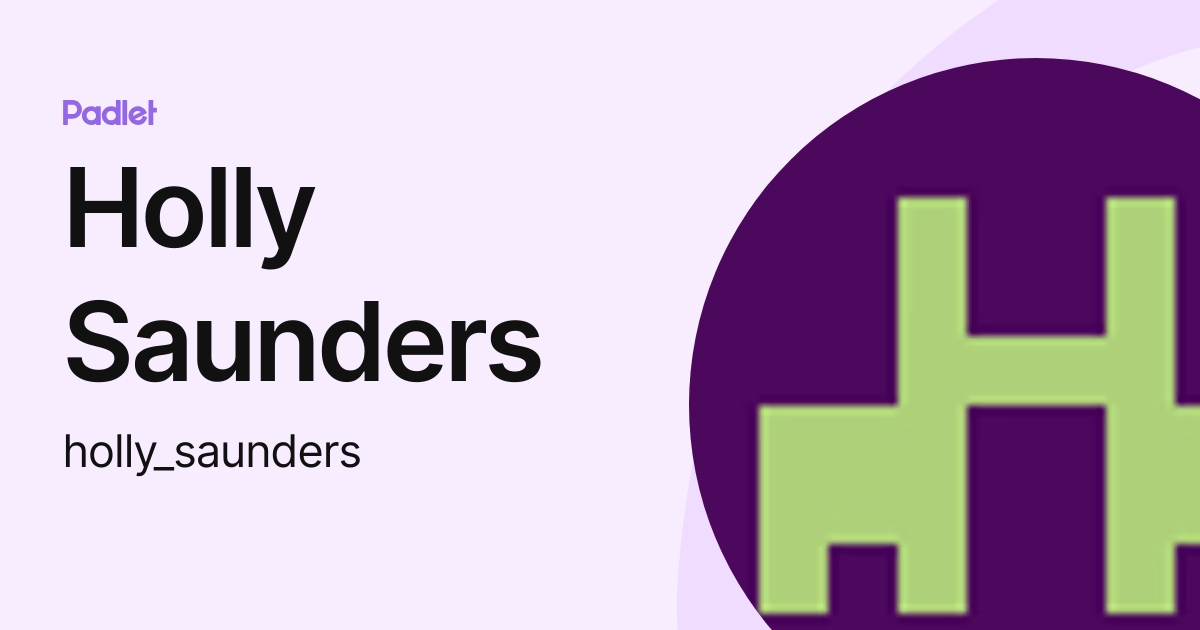 Holly Saunders (holly_saunders) profile | Padlet
