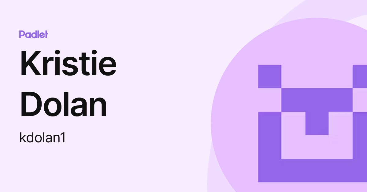 Kristie Dolan (kdolan1) profile | Padlet