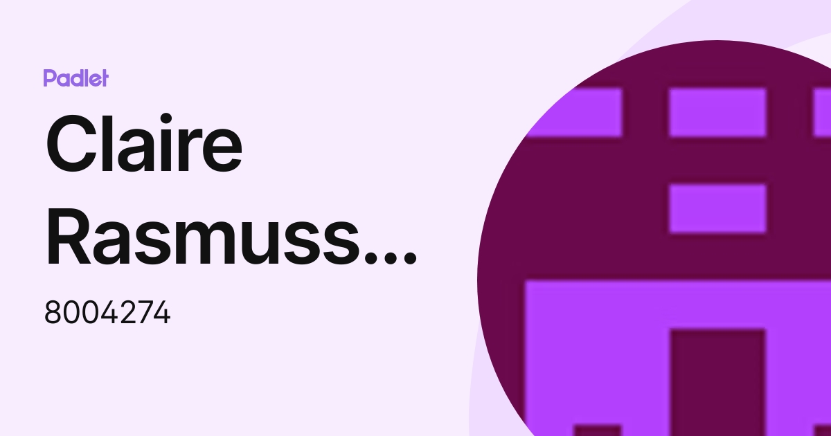 Claire Rasmussen (8004274) profile | Padlet