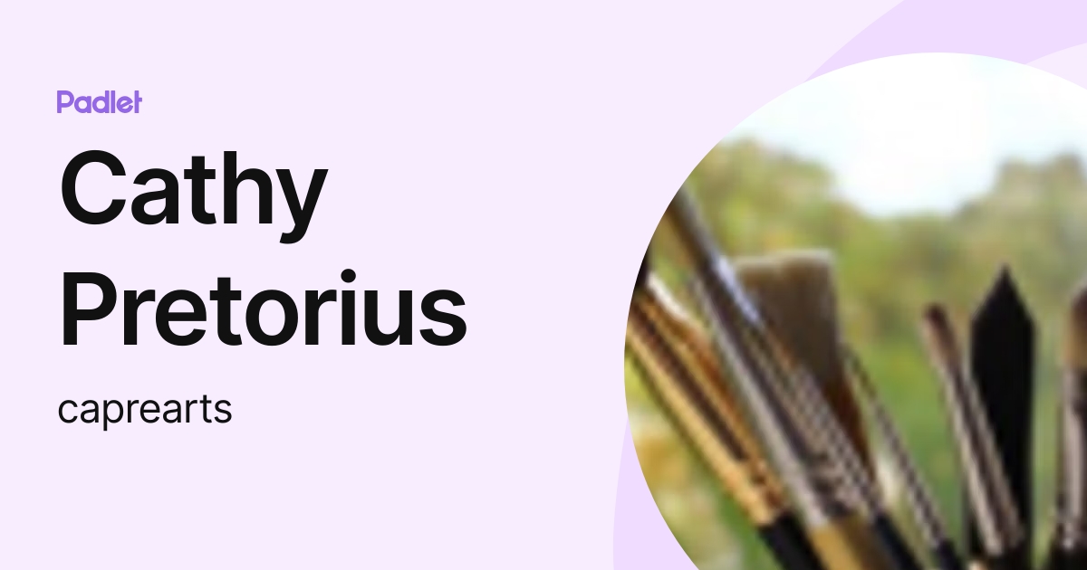 Cathy Pretorius (caprearts) profile | Padlet