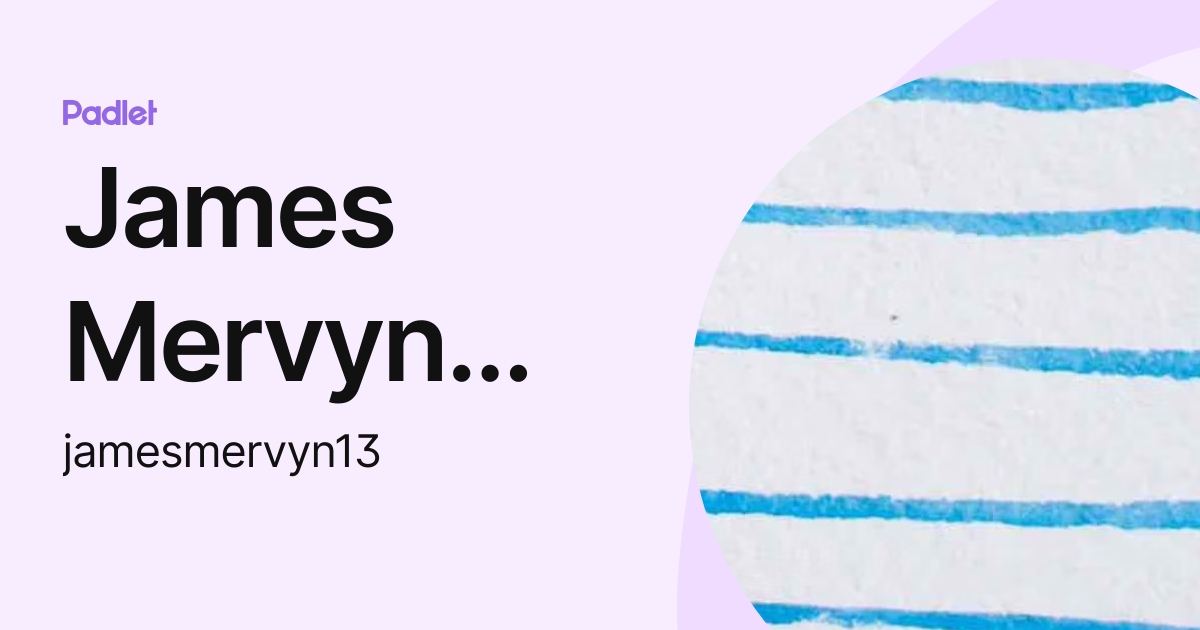 James Mervyn Paul (jamesmervyn13) profile | Padlet