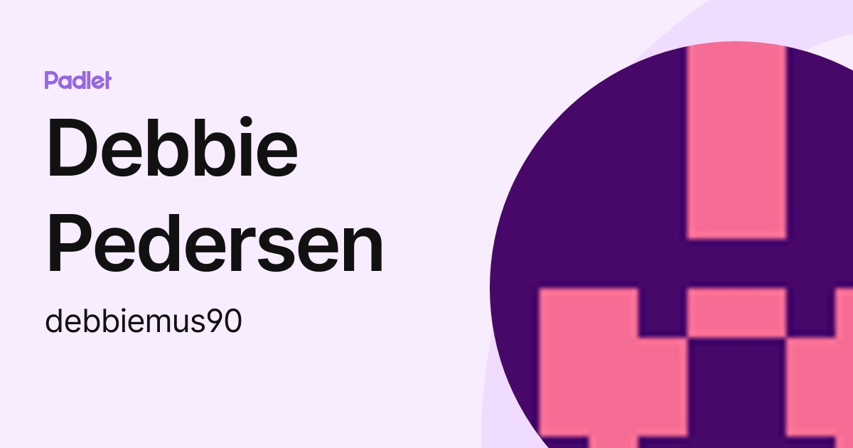 Debbie Pedersen (debbiemus90) profile | Padlet