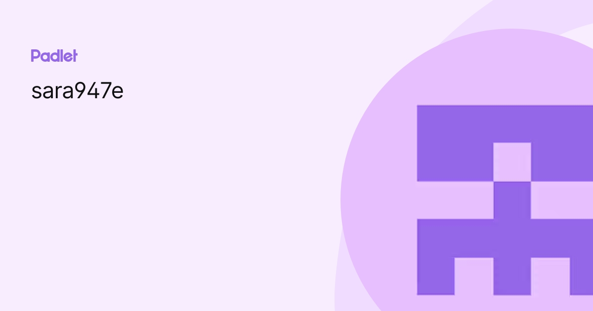 sara947e profile | Padlet