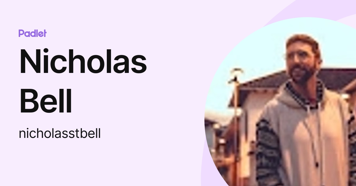 Nicholas Bell (nicholasstbell) profile | Padlet