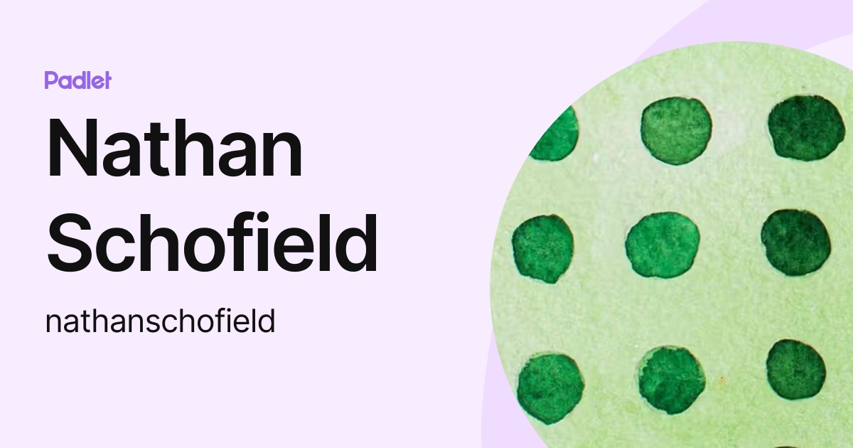 Nathan Schofield (nathanschofield) profile | Padlet