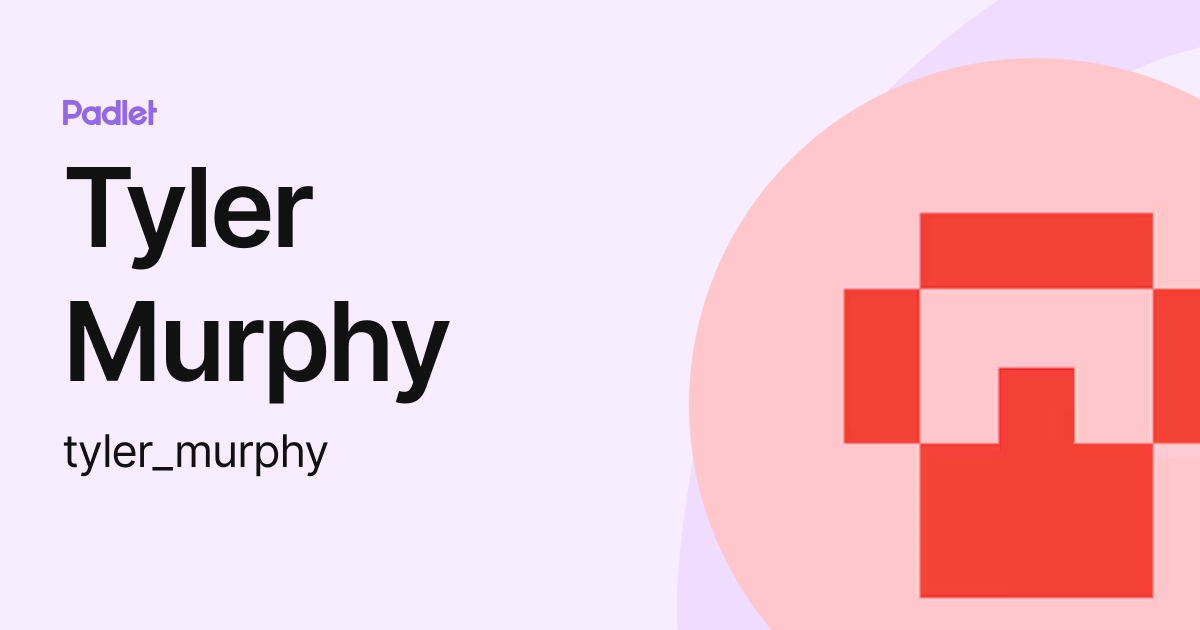 Tyler Murphy (tyler_murphy) profile | Padlet