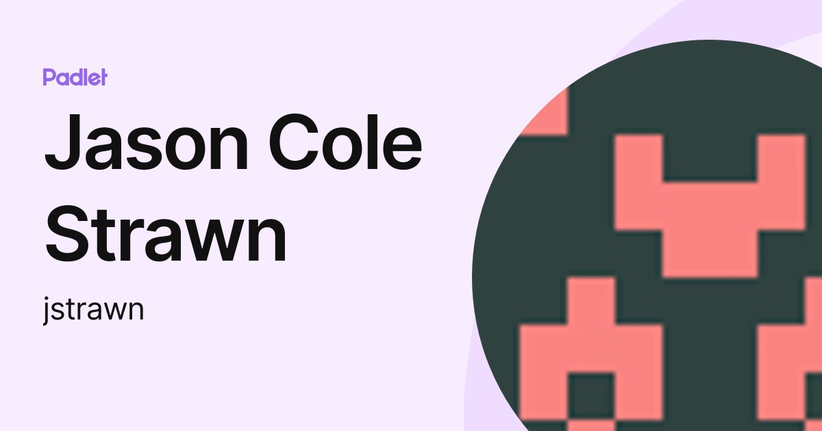 Jason Cole Strawn (jstrawn) profile | Padlet