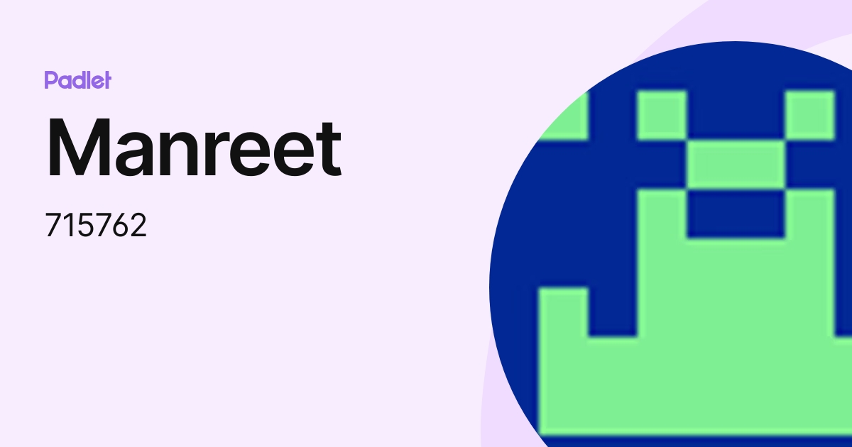 Manreet (715762) profile | Padlet