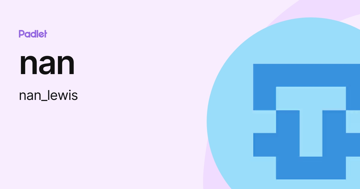 nan (nan_lewis) profile | Padlet