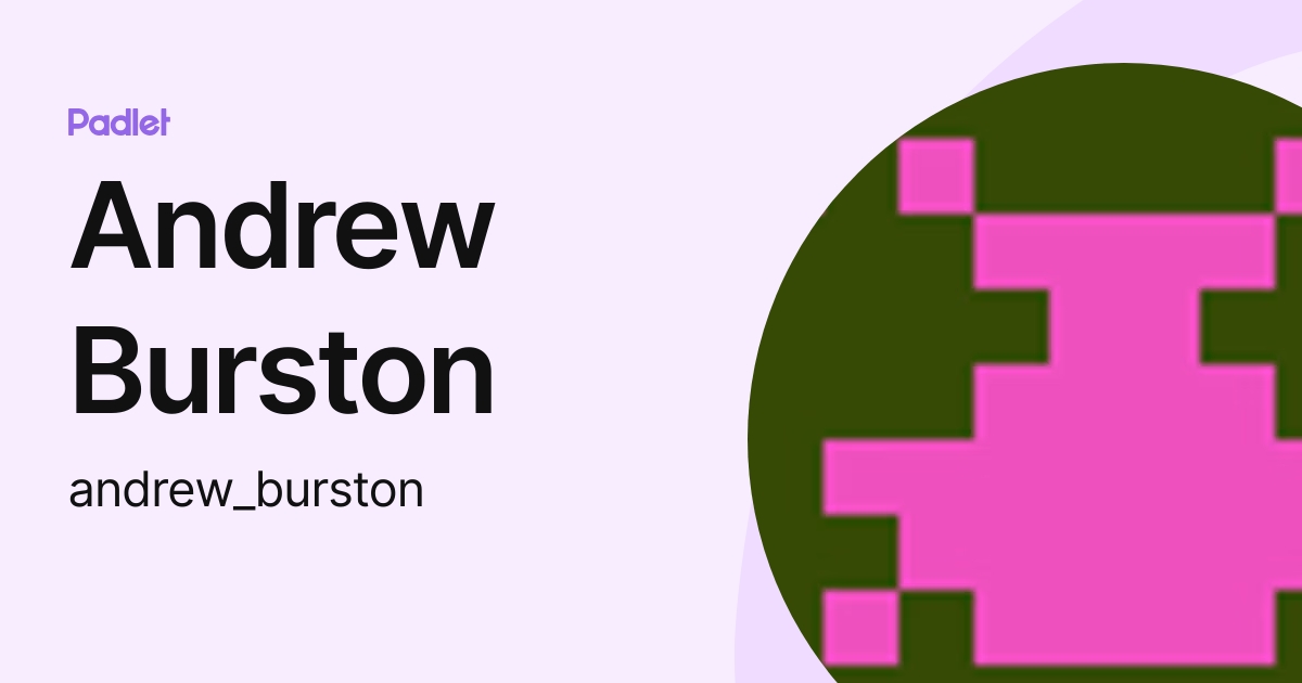 Andrew Burston Andrew Burston Profile Padlet