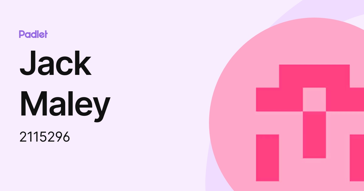 Jack Maley (2115296) profile | Padlet