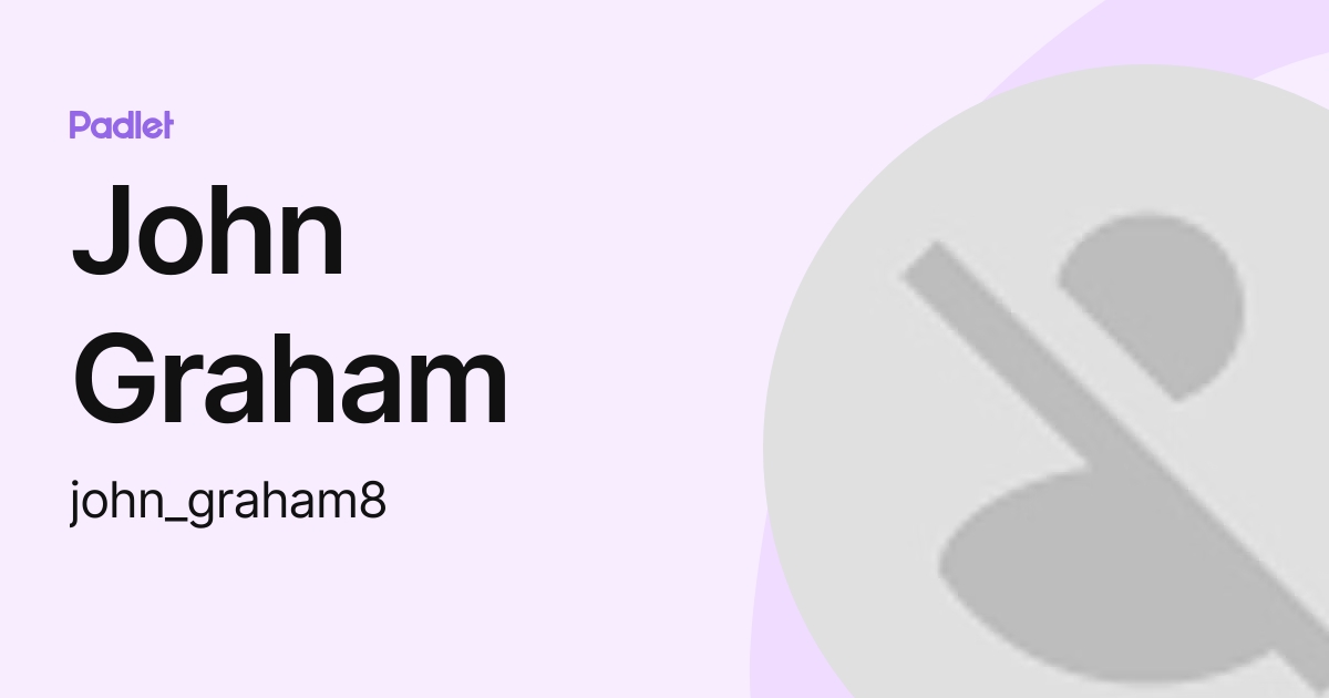 John Graham (john_graham8) profile | Padlet