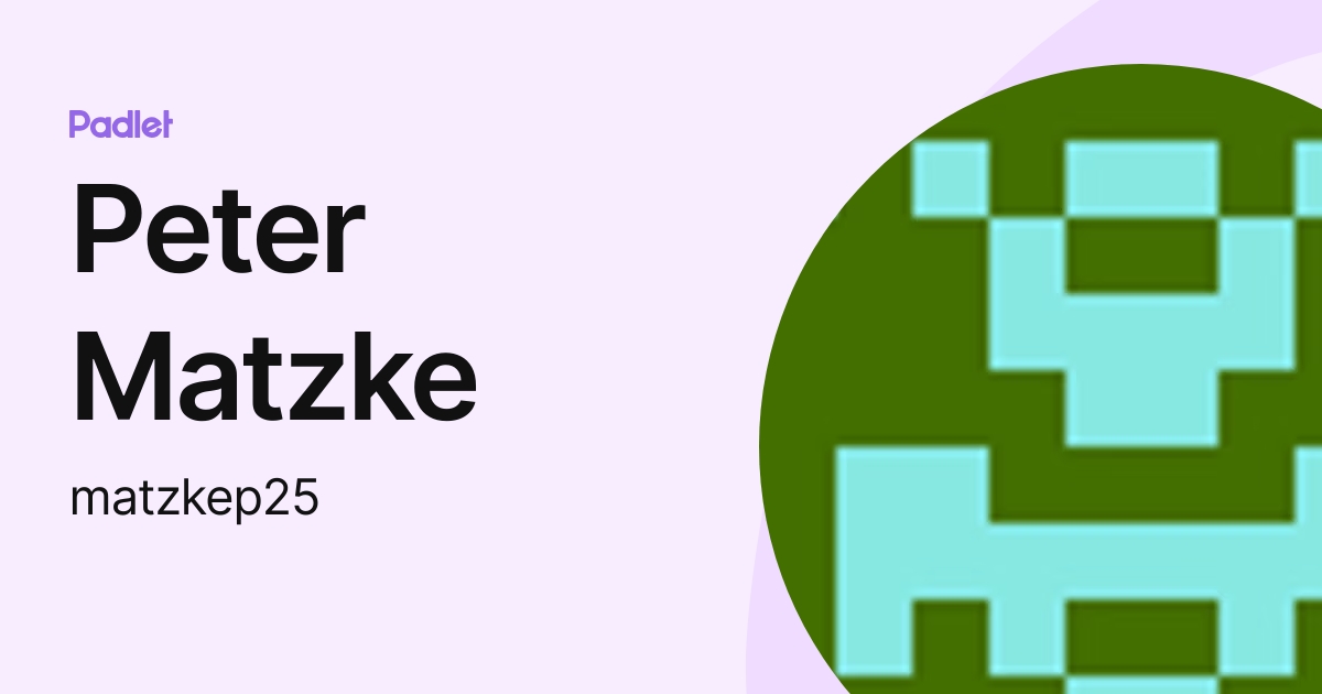 Peter Matzke (matzkep25) profile | Padlet