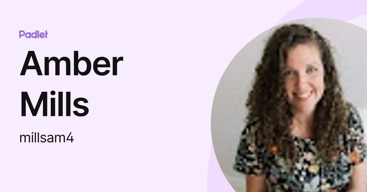 Amber Mills (millsam4) profile | Padlet