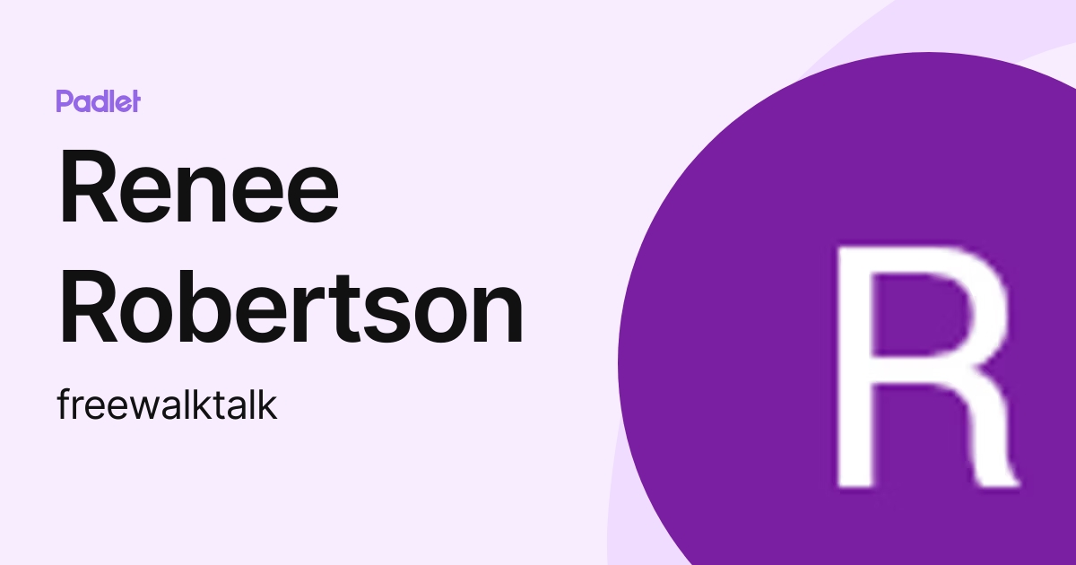 Renee Robertson (freewalktalk) profile | Padlet