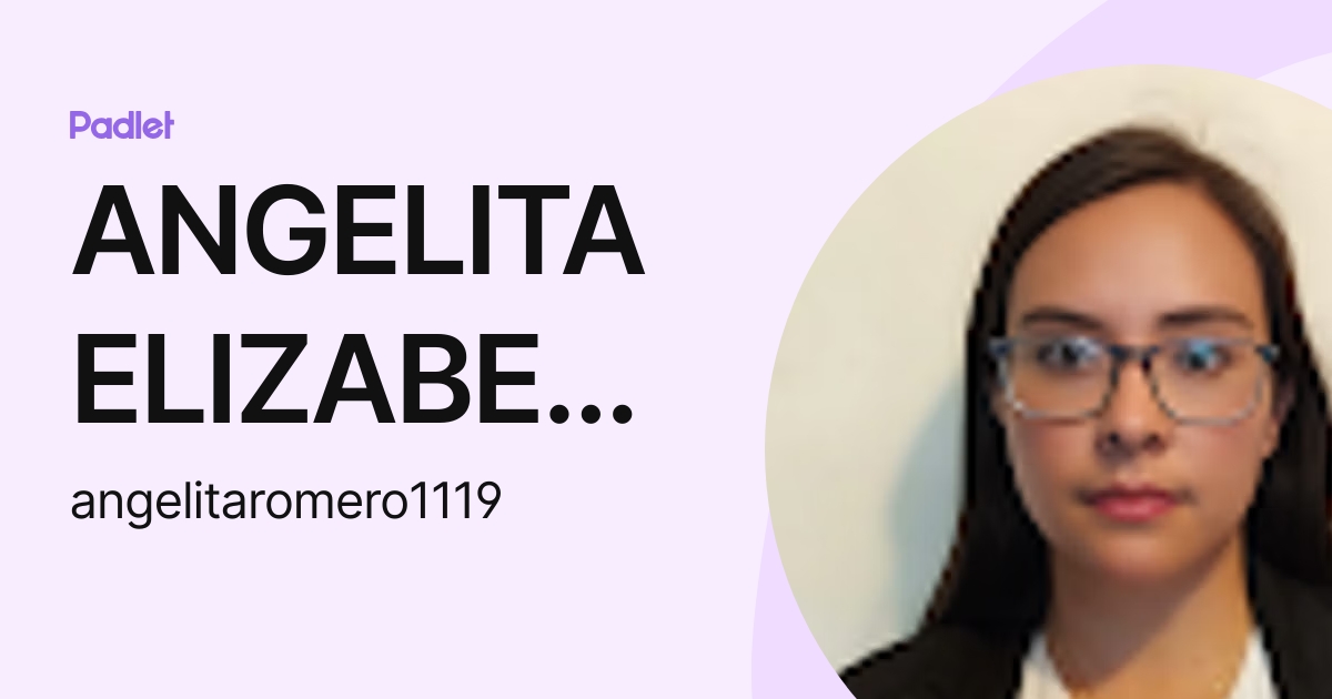 ANGELITA ELIZABETH ROMERO POVEDA (angelitaromero1119) profile | Padlet
