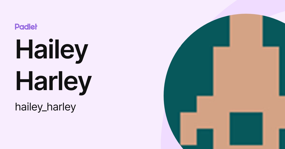 Hailey Harley (hailey_harley) profile | Padlet