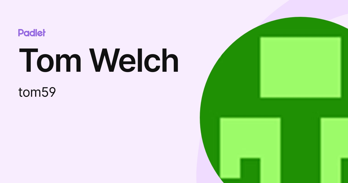 Tom Welch (tom59) profile | Padlet