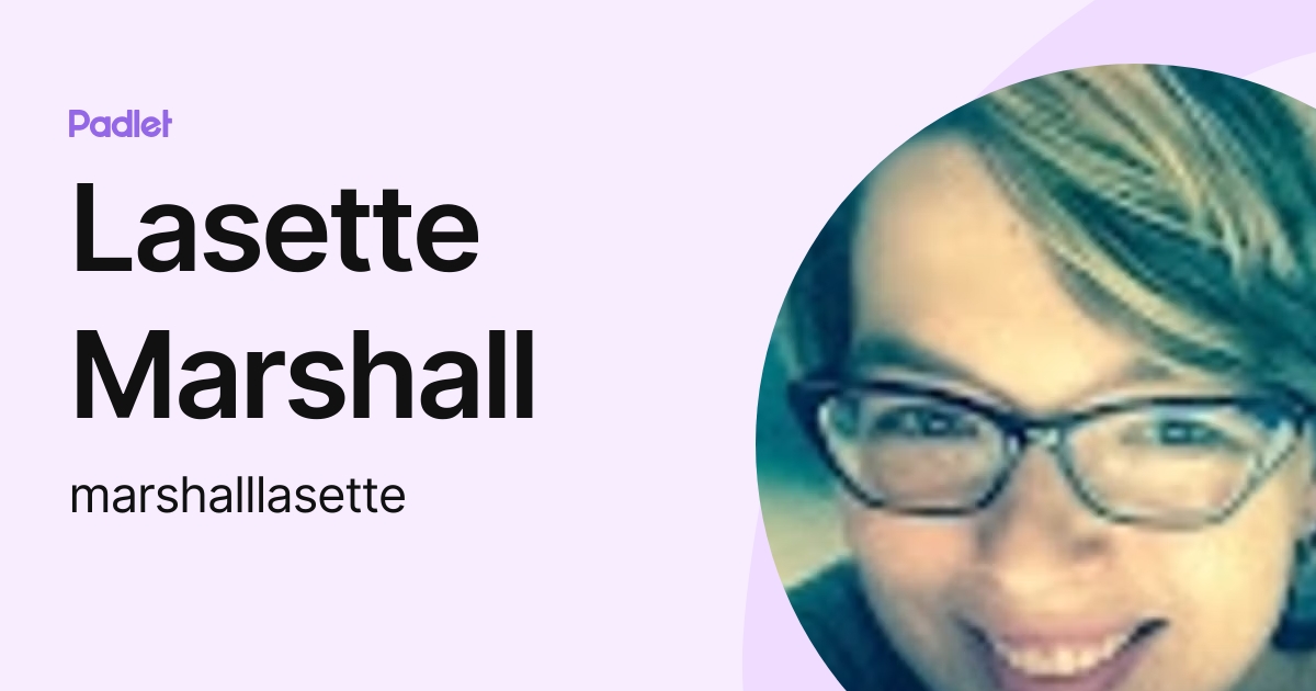 Lasette Marshall (marshalllasette) profile | Padlet