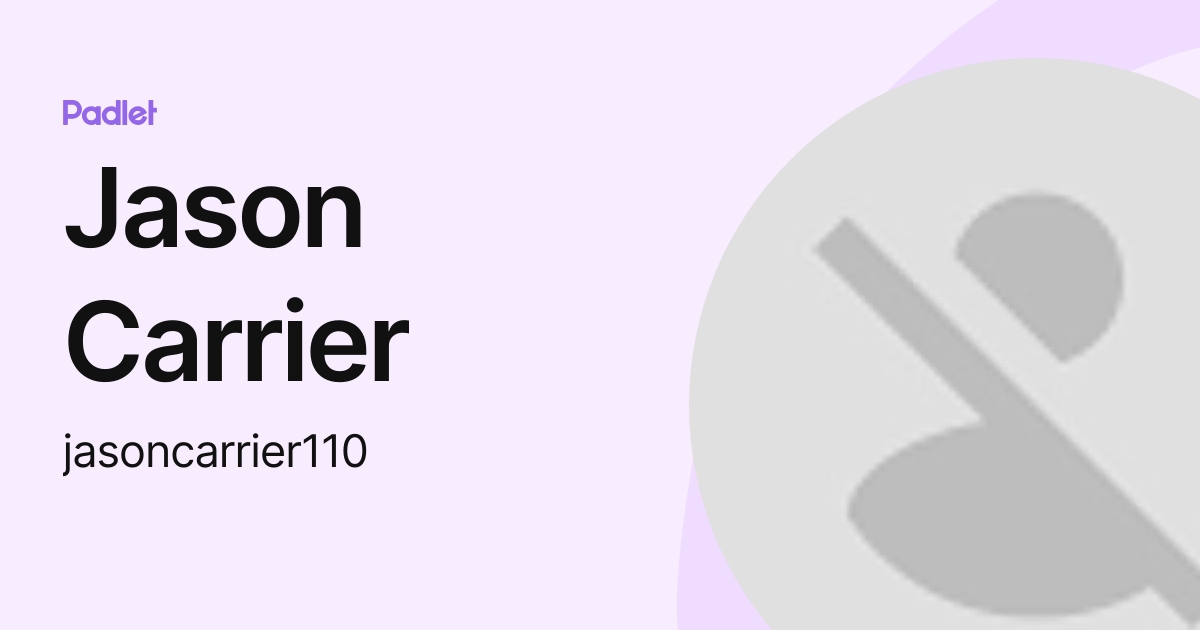 Jason Carrier (jasoncarrier110) profile | Padlet