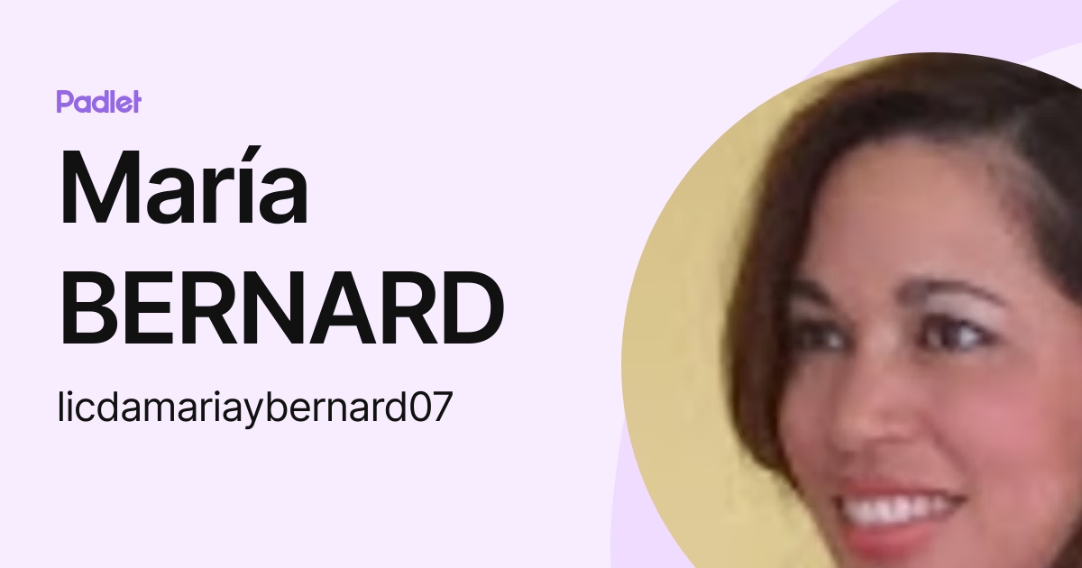 María BERNARD (licdamariaybernard07) profile | Padlet