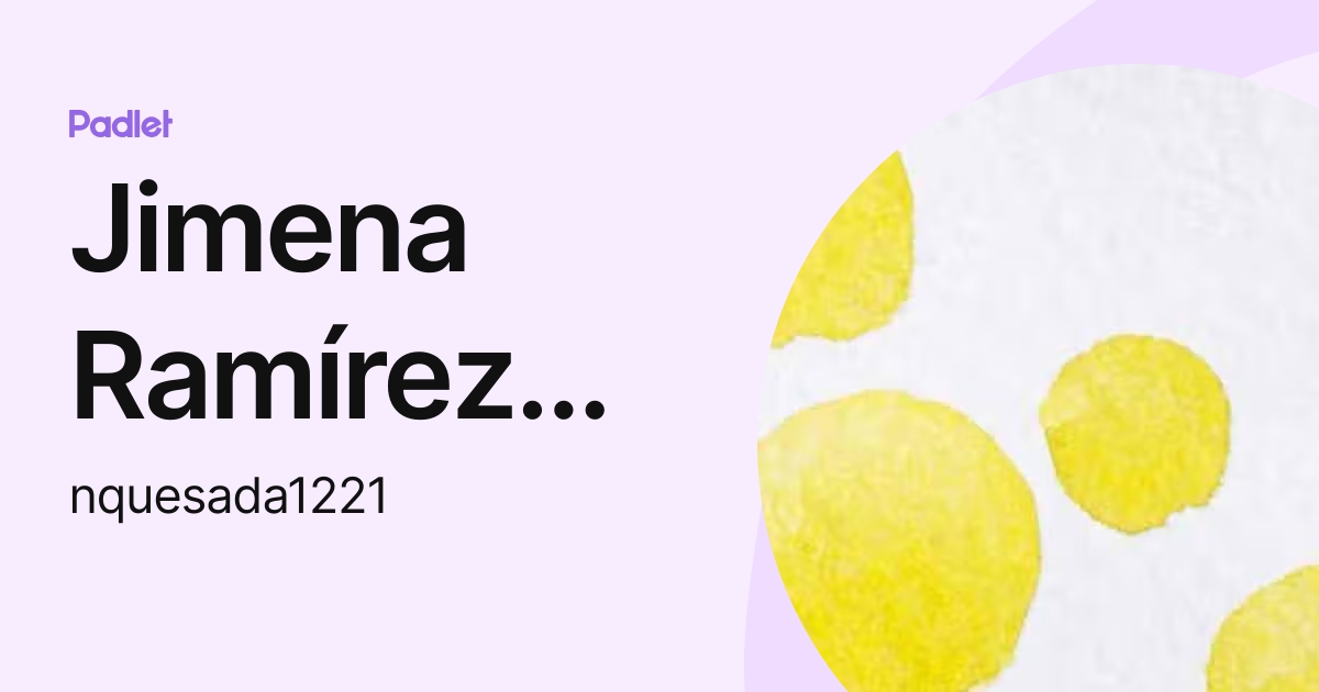 Jimena Ramírez Alfaro (nquesada1221) profile | Padlet