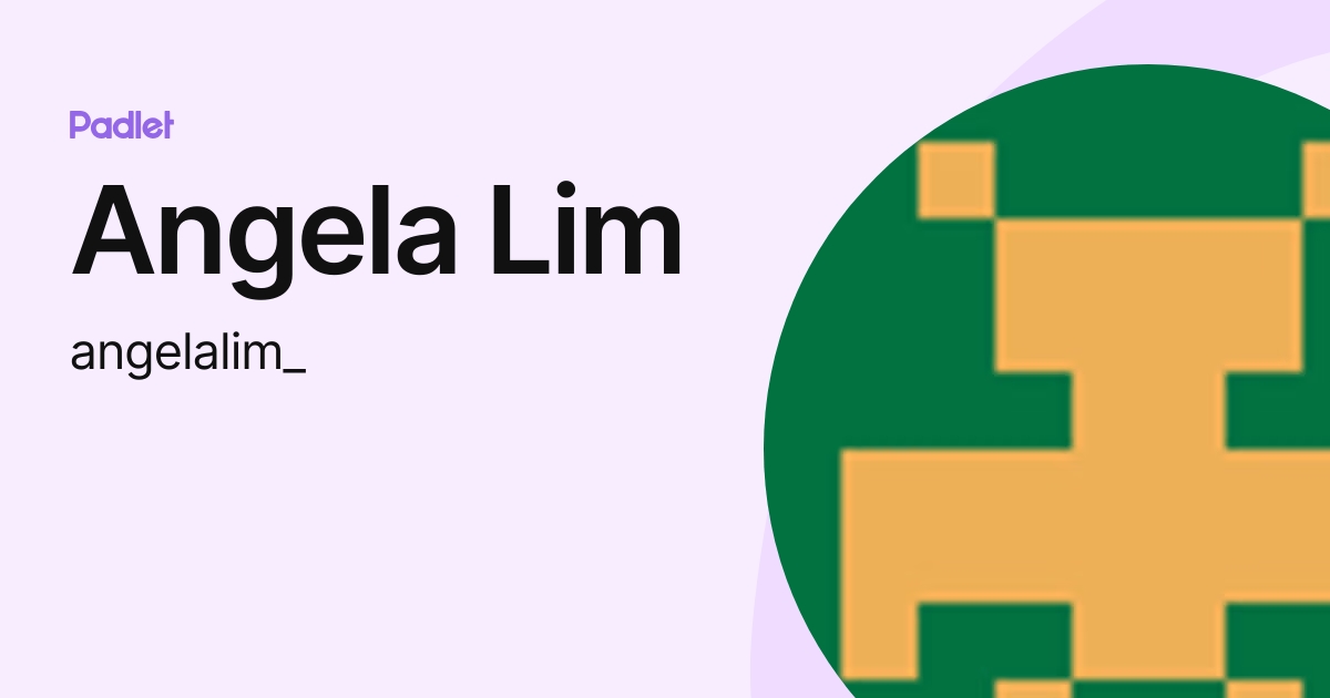 Angela Lim (angelalim_) profile | Padlet