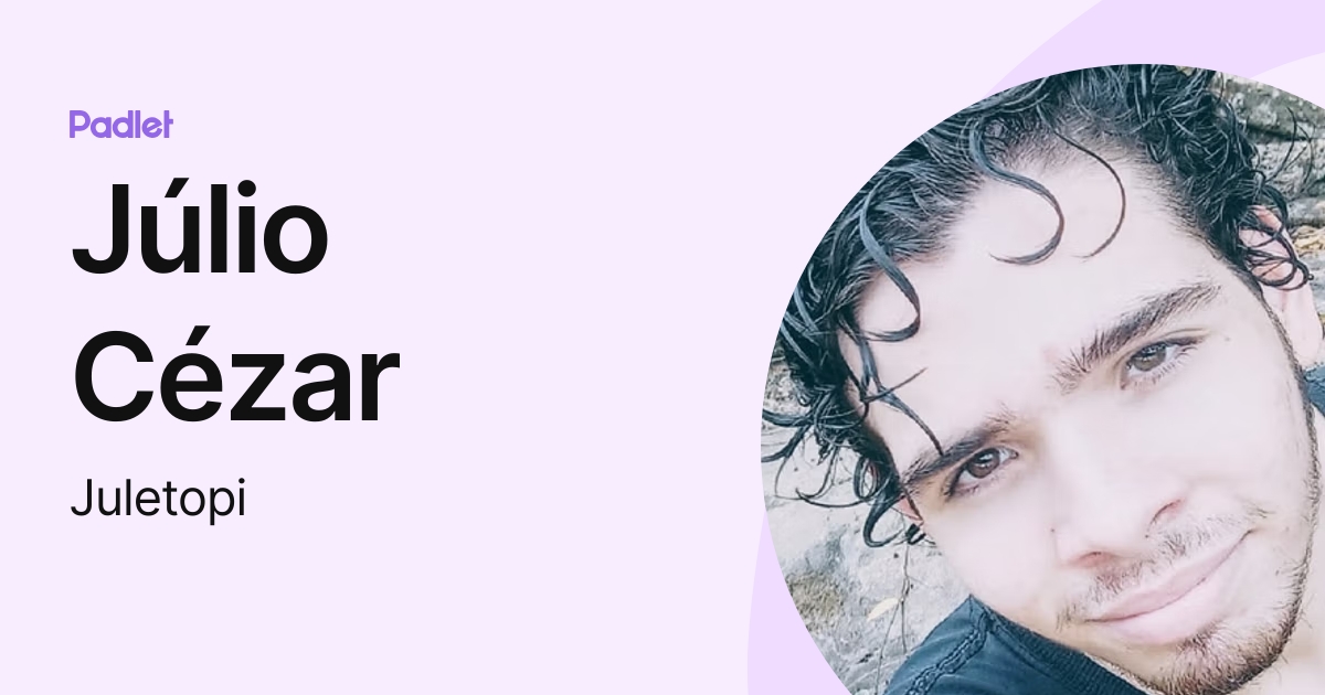 Júlio Cézar (Juletopi) profile | Padlet