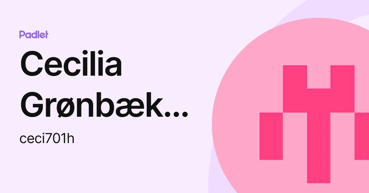Cecilia Grønbæk Springer (ceci701h) profile | Padlet