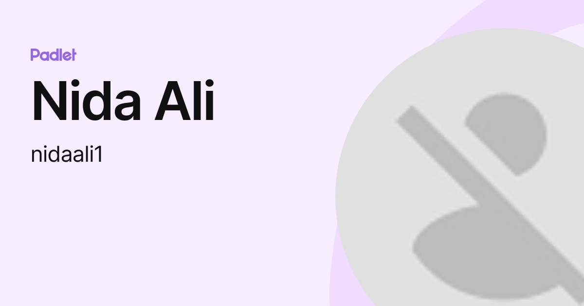 Nida Ali (nidaali1) profile | Padlet