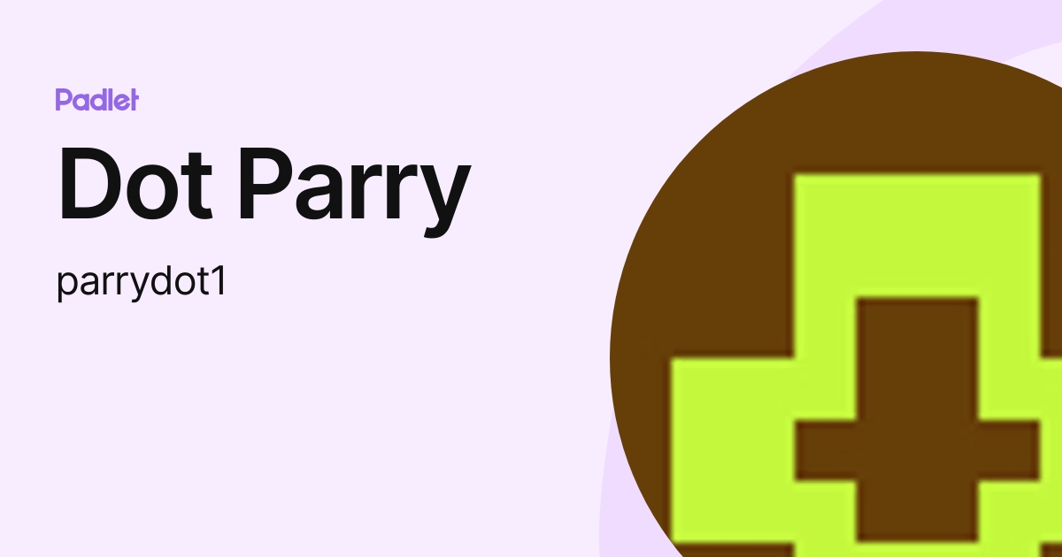 Dot Parry (parrydot1) profile | Padlet