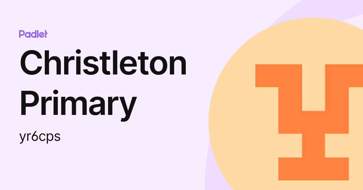 Christleton Primary (yr6cps) profile | Padlet
