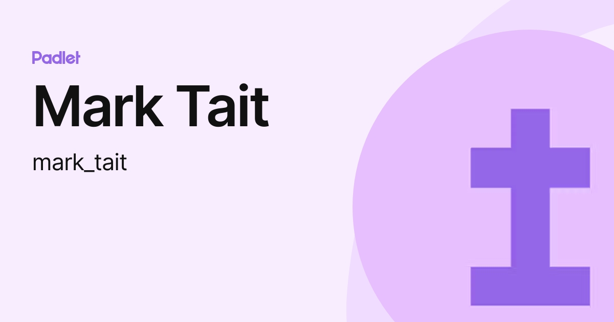 Mark Tait (mark_tait) profile | Padlet