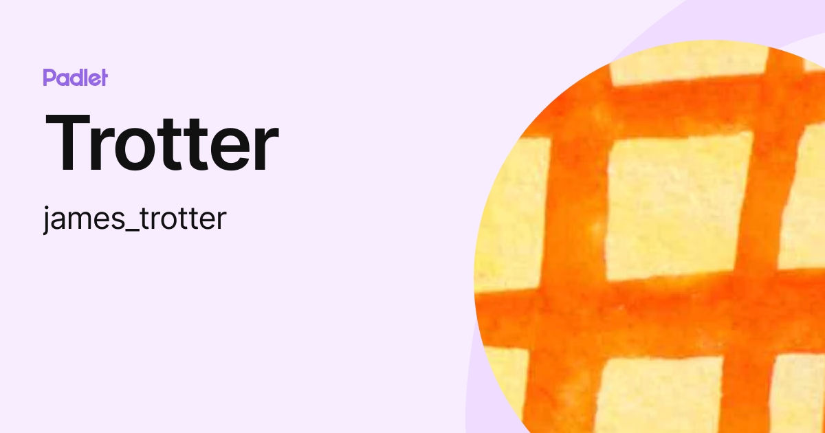 Trotter (james_trotter) profile | Padlet