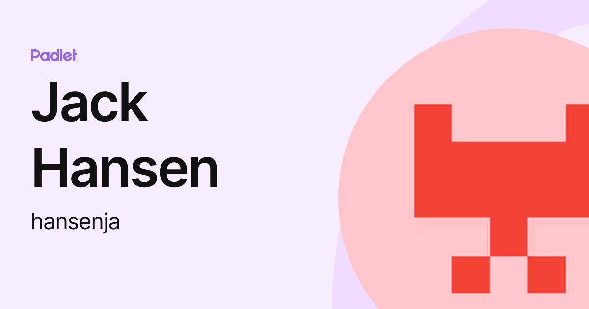 Jack Hansen (hansenja) profile | Padlet