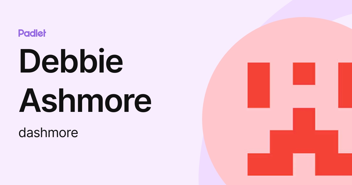 Debbie Ashmore (dashmore) profile | Padlet