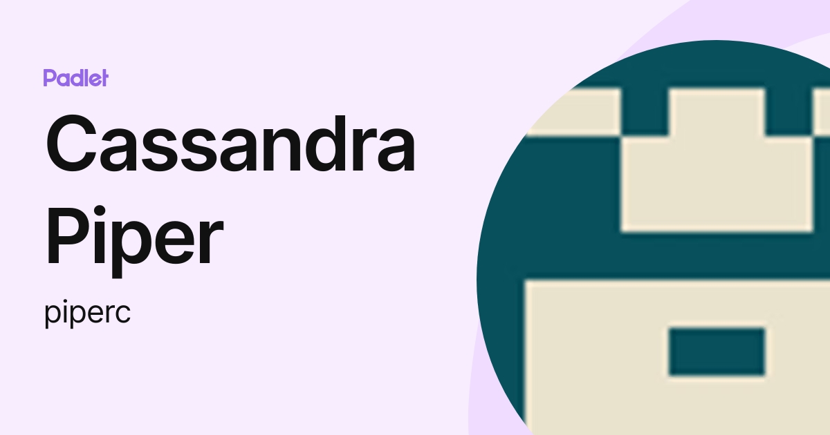 Cassandra Piper (piperc) profile | Padlet