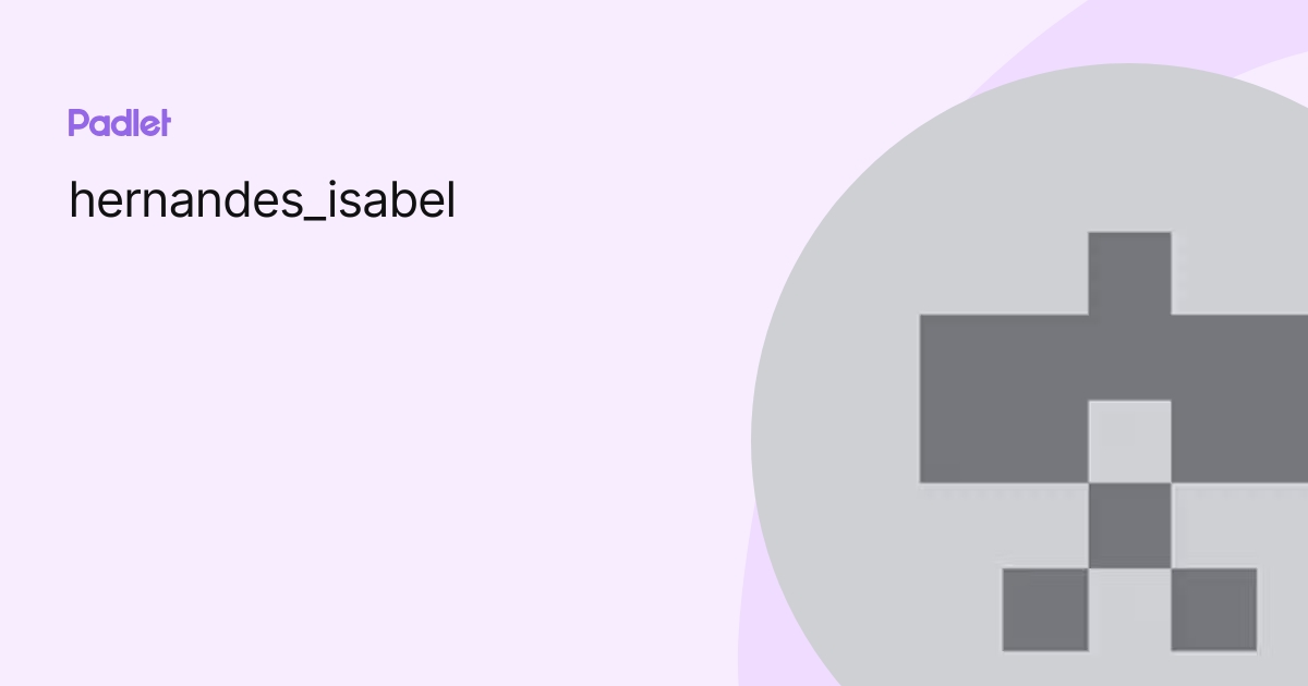 hernandes_isabel profile | Padlet