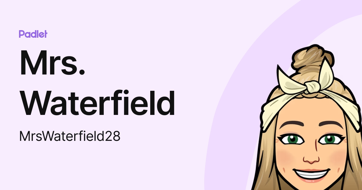 Mrs. Waterfield (MrsWaterfield28) profile | Padlet
