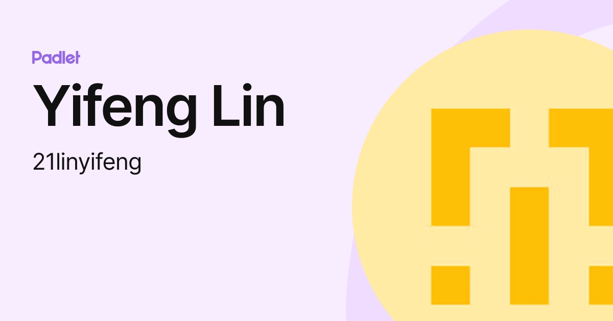 Yifeng Lin (21linyifeng) profile | Padlet