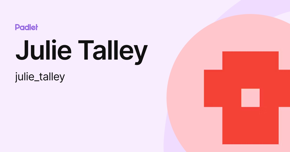 Julie Talley (julie_talley) profile | Padlet