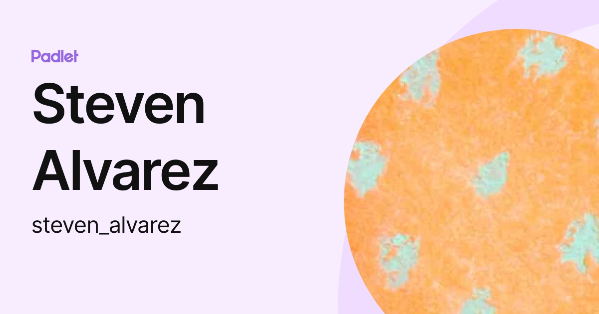 Steven Alvarez (steven_alvarez) profile | Padlet