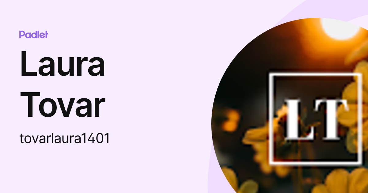 Laura Tovar (tovarlaura1401) profile | Padlet
