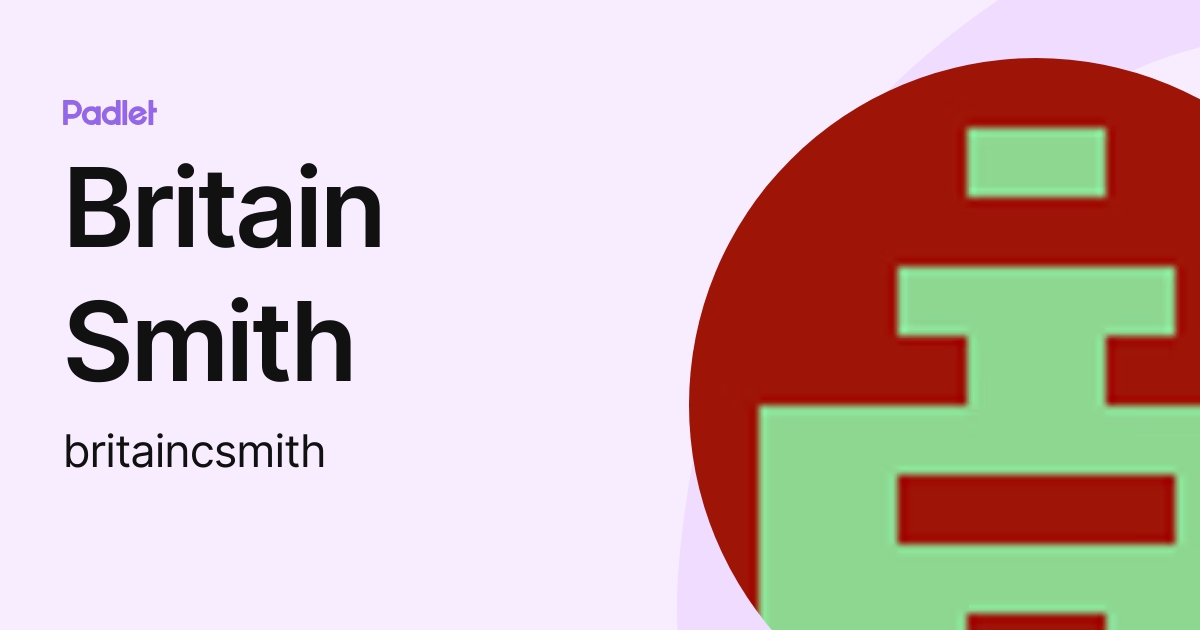 Britain Smith (britaincsmith) profile | Padlet