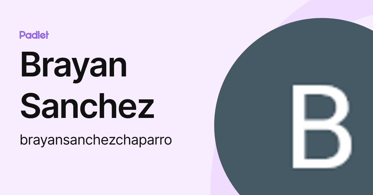 Brayan Sanchez (brayansanchezchaparro) profile | Padlet