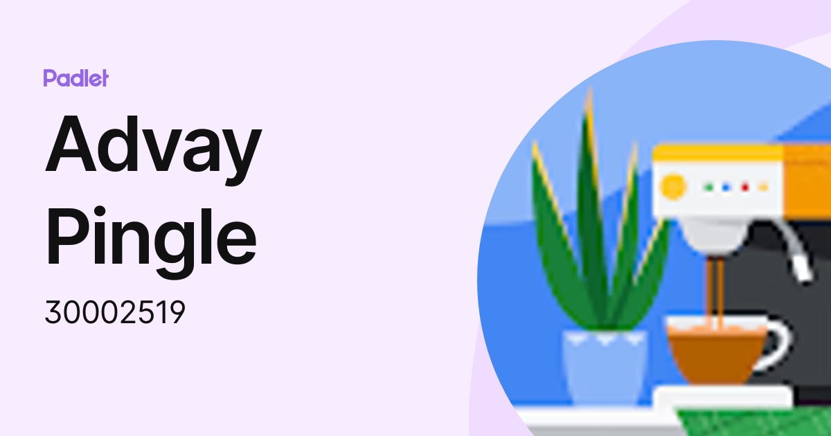 Advay Pingle (30002519) profile | Padlet