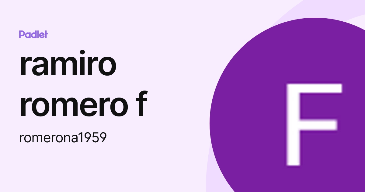 ramiro romero f (romerona1959) profile | Padlet