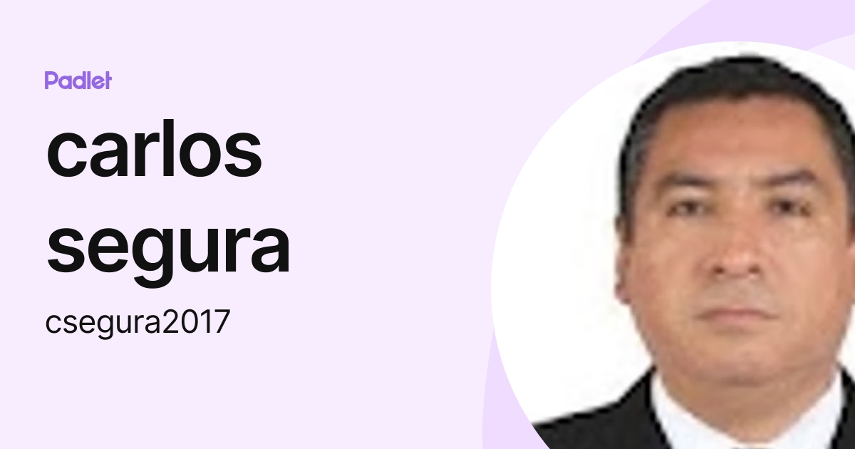 carlos segura (csegura2017) profile | Padlet