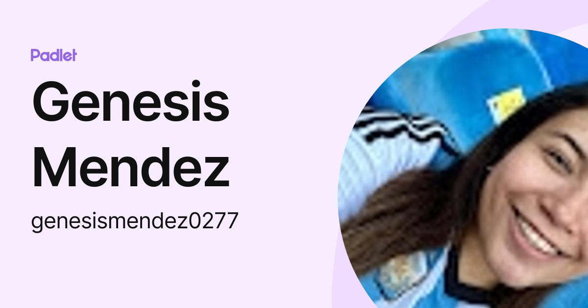 Genesis Mendez (genesismendez0277) profile | Padlet
